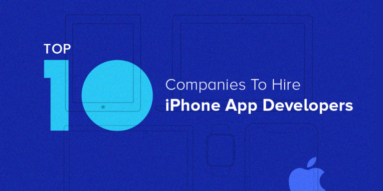 Top 10 Companies With the Best iOS App Developers 2020