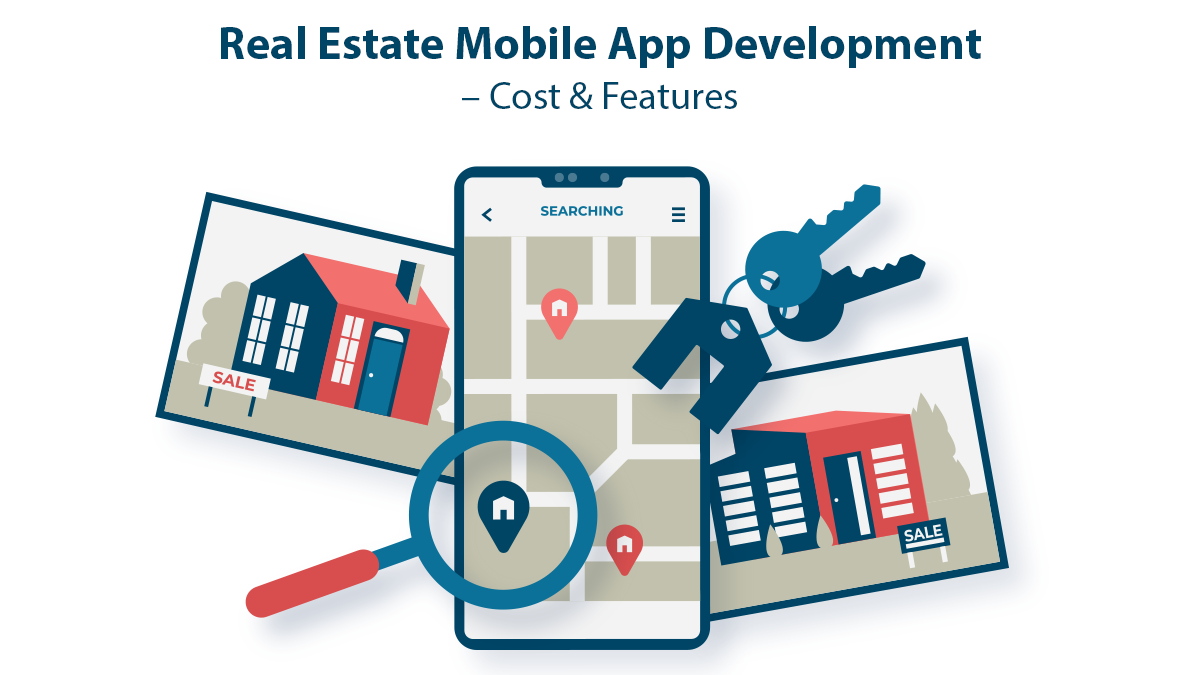 Real Estate App Development: Learn about Cost and Key Features.