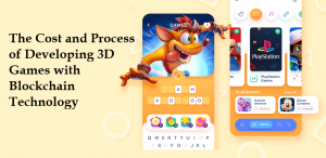 Process of Developing 3D Games with Blockchain Technology