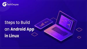 How to Develop Android Apps in Linux? | TechGropse