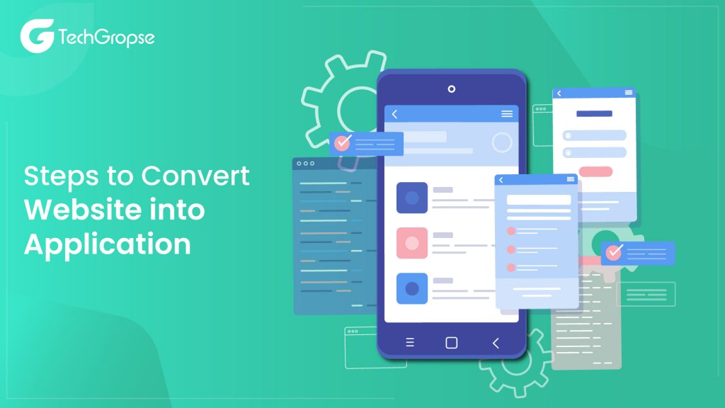 How to Convert Your Website Into a Mobile App?