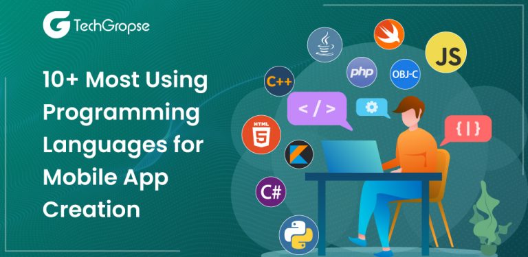 10 Most Using Programming Languages For Mobile App Creation Techgropse