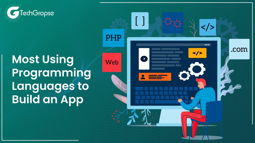 10 Most Using Programming Languages For Mobile App Creation Techgropse