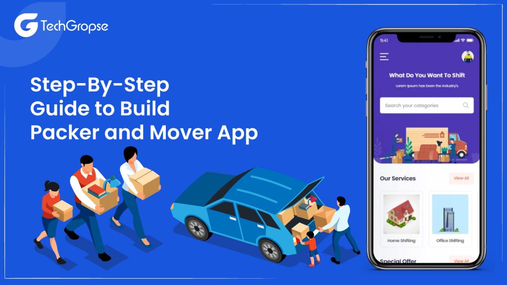 10 Steps to Build Packers and Movers App (2023)