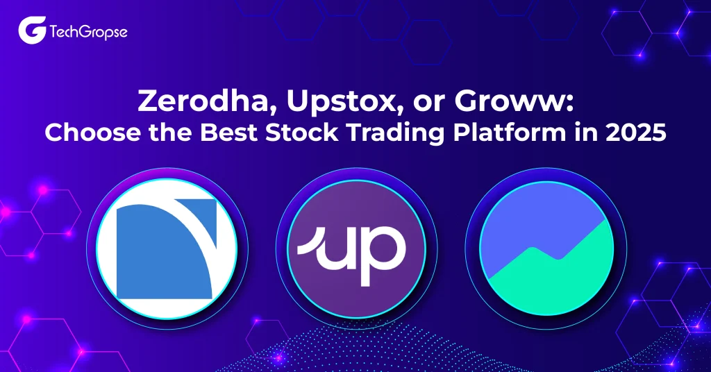Zerodha Vs Upstox Vs Groww, get a comprehensive comparison.